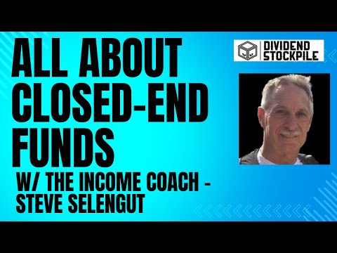 All About Closed-End Funds (CEFs) with The Income Coach - Steve Selengut