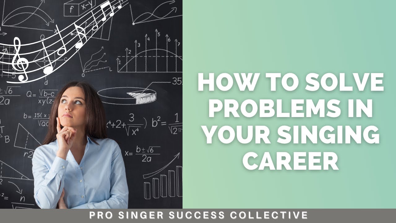 How to Solve Problems in Your Singing Career | Pro Singer Success Collective