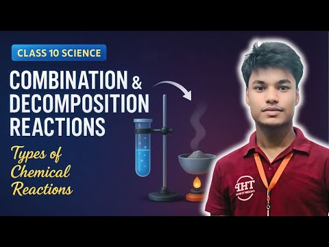 Chemical Reactions & Equations | Combination & Decomposition | Class 10 Science | THP/ Mohit Sir