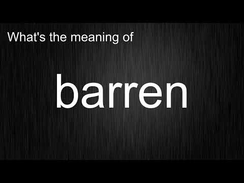 What's the meaning of "barren", How to pronounce barren?