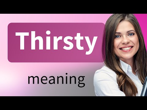 Unlocking the Meaning of "Thirsty": A Comprehensive Guide