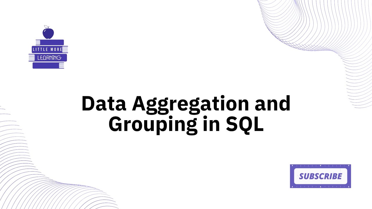 Data Aggregation and Grouping in SQL  | Data Analytics Tutorial #22