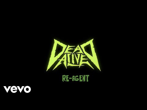 Dead Alive - Re-Agent (Official Music Video)