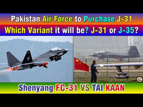 Pakistan Air Force to Purchase J-31. Which Variant it will be? J-31 or J-35?