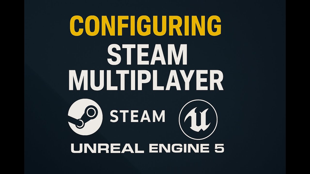 Configuring Steam Multiplayer in Unreal Engine 5 using SteamCore Pro