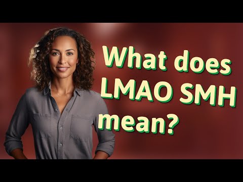 What does LMAO SMH mean?