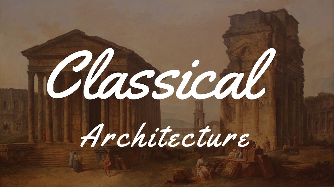 Classical Architecture- The Story of the Greek and Roman Orders