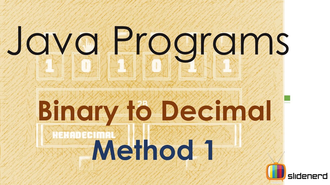 47 Java Convert Binary to Decimal Method 1 |
