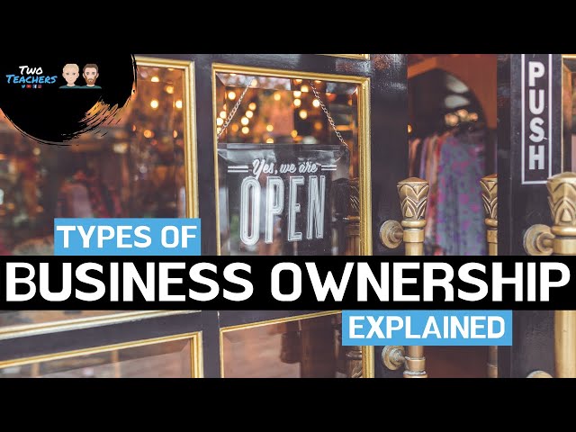 Understanding Different Types of Business Ownership: A Comprehensive ...