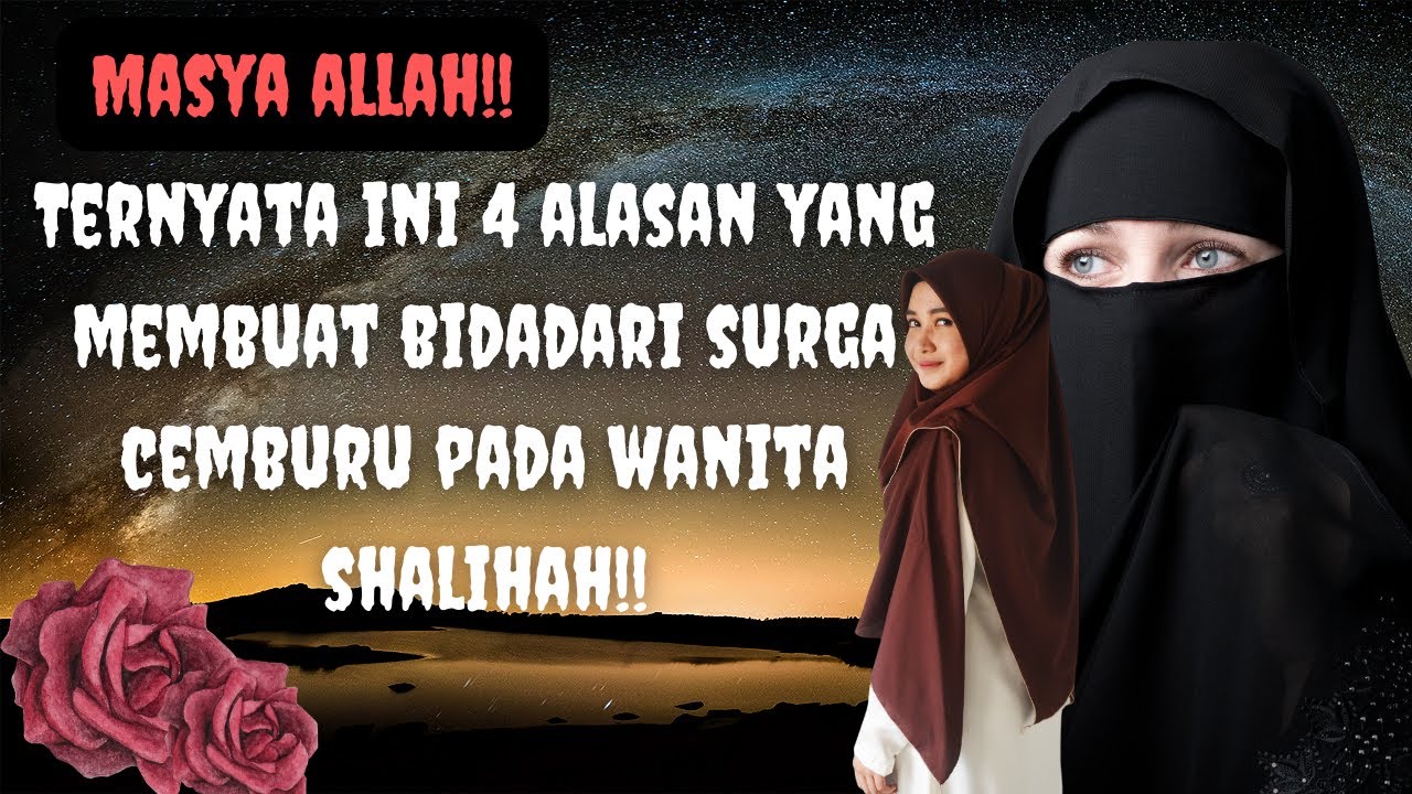 MASYA ALLAH!! BIDADARI SURGA CEMBURU PADA WANITA SHALIHAH KARENA 4 ALASAN INI!!