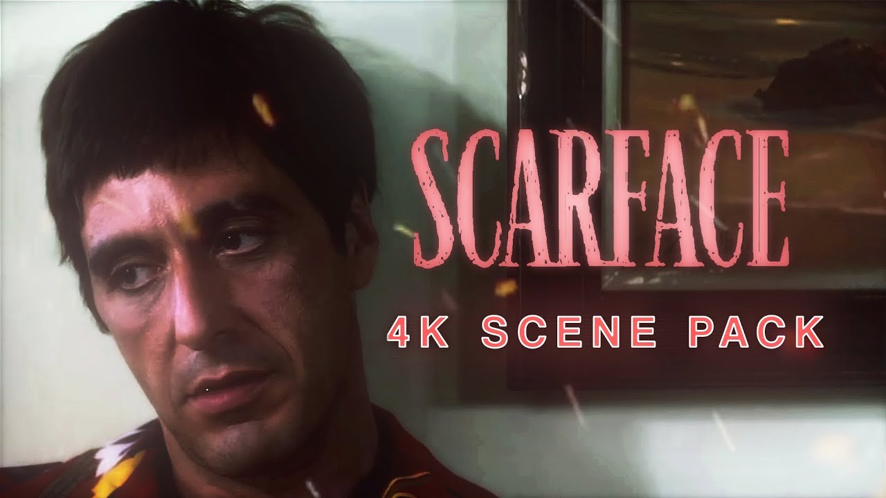 SCARFACE || 4K SCENE PACK || TWIXTOR