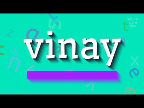 VINAY - HOW TO PRONOUNCE IT?