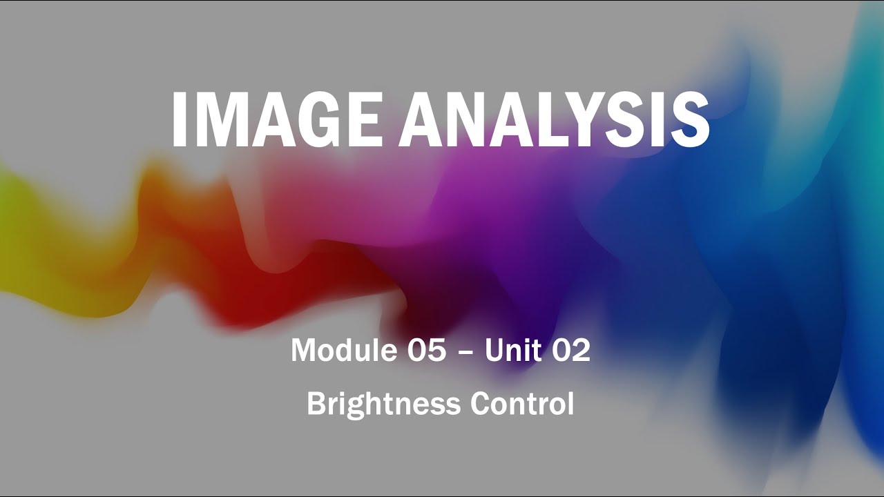 Module 05 - Unit 02: Brightness Control