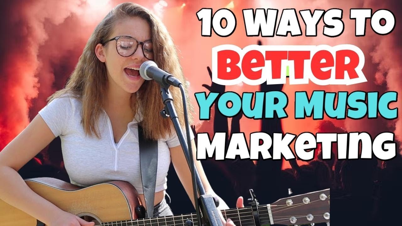 10 Ways To Better Your Music Marketing