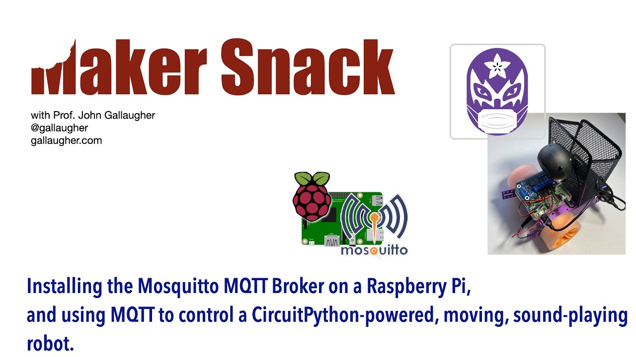 MakerSnack - Using MQTT & CircuitPython to Control a Raspberry Pi Robot