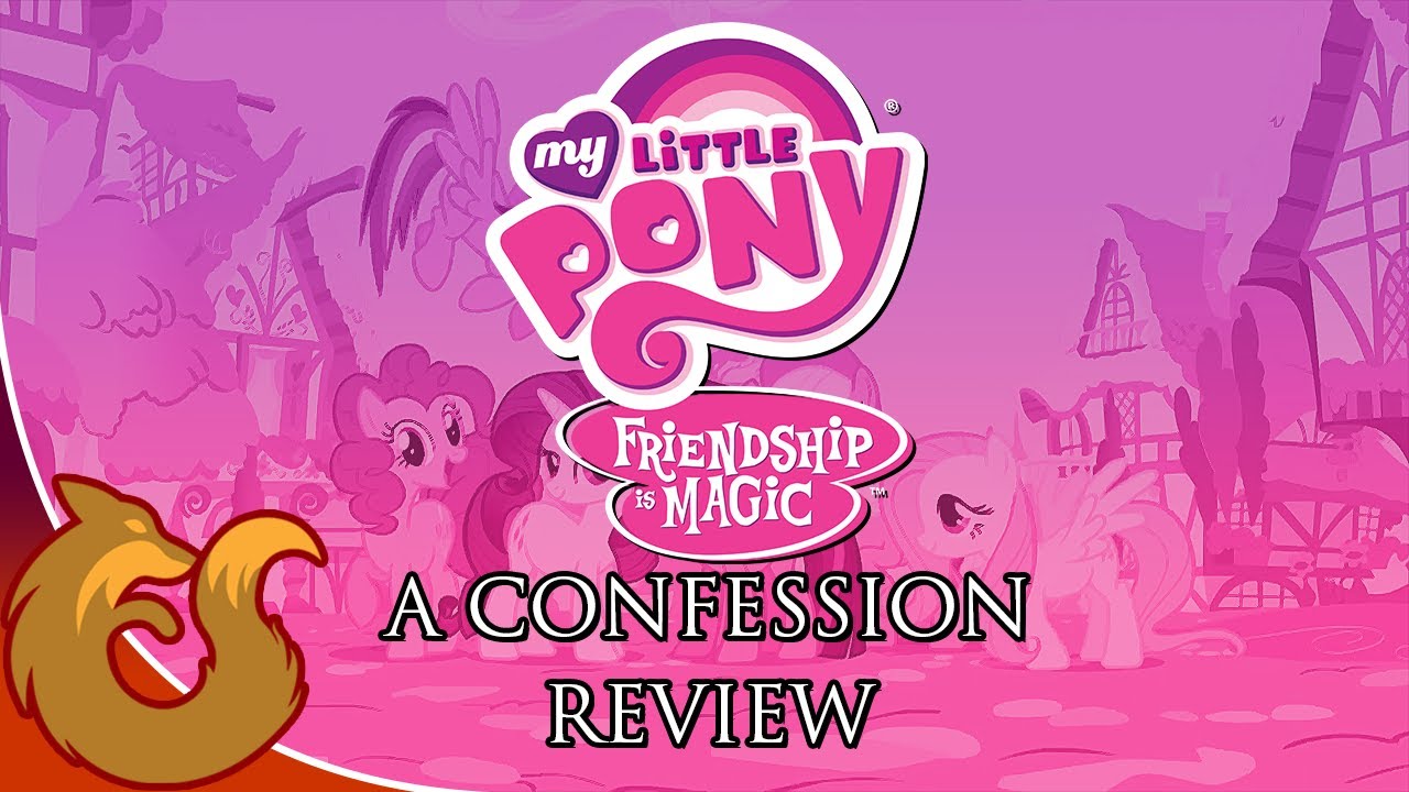 My Little Pony: Friendship is Magic - A Confession Review