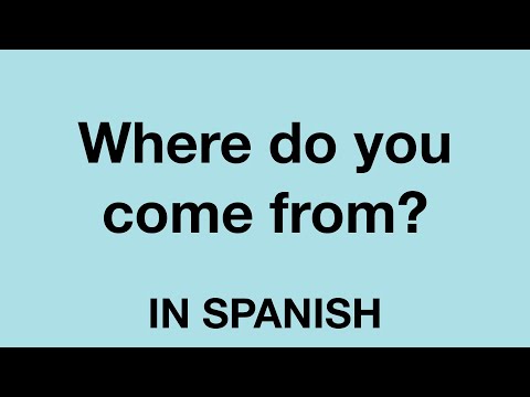 How To Say (Where do you come from?) In Spanish