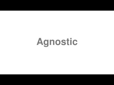 How to Pronounce "Agnostic"