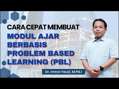 CARA CEPAT MEMBUAT MODUL AJAR BERBASIS PROBLEM BASED LEARNING (PBL)
