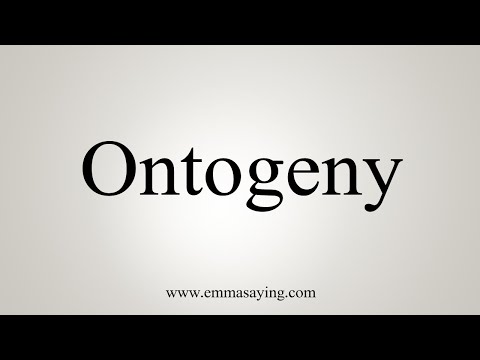 How To Say Ontogeny