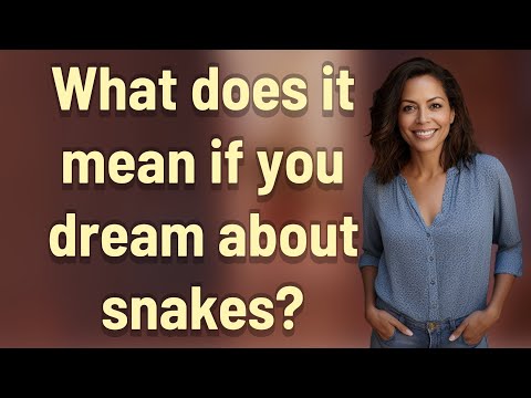 What does it mean if you dream about snakes?