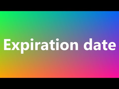 Expiration date - Medical Meaning and Pronunciation