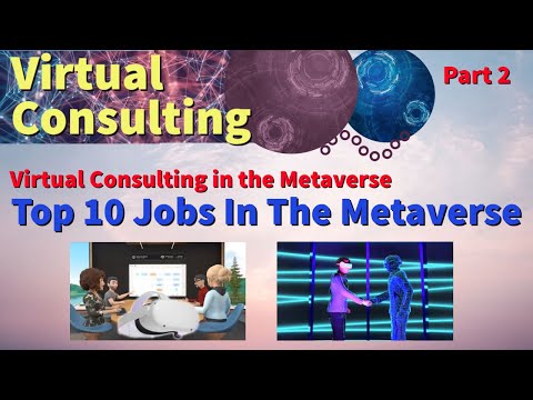 Top 10 Jobs In The Metaverse | Jobs In The Metaverse | Virtual Consulting in the Metaverse | Part 2