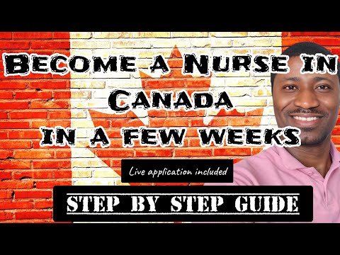 How to Apply || Become a Canadian Nurse in weeks || Step by step Guide including live application