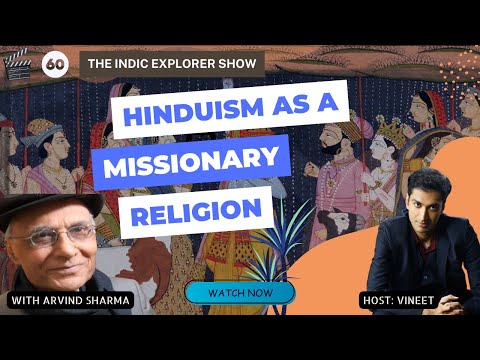 Hinduism as a Missionary Religion | Arvind Sharma | Ep 60