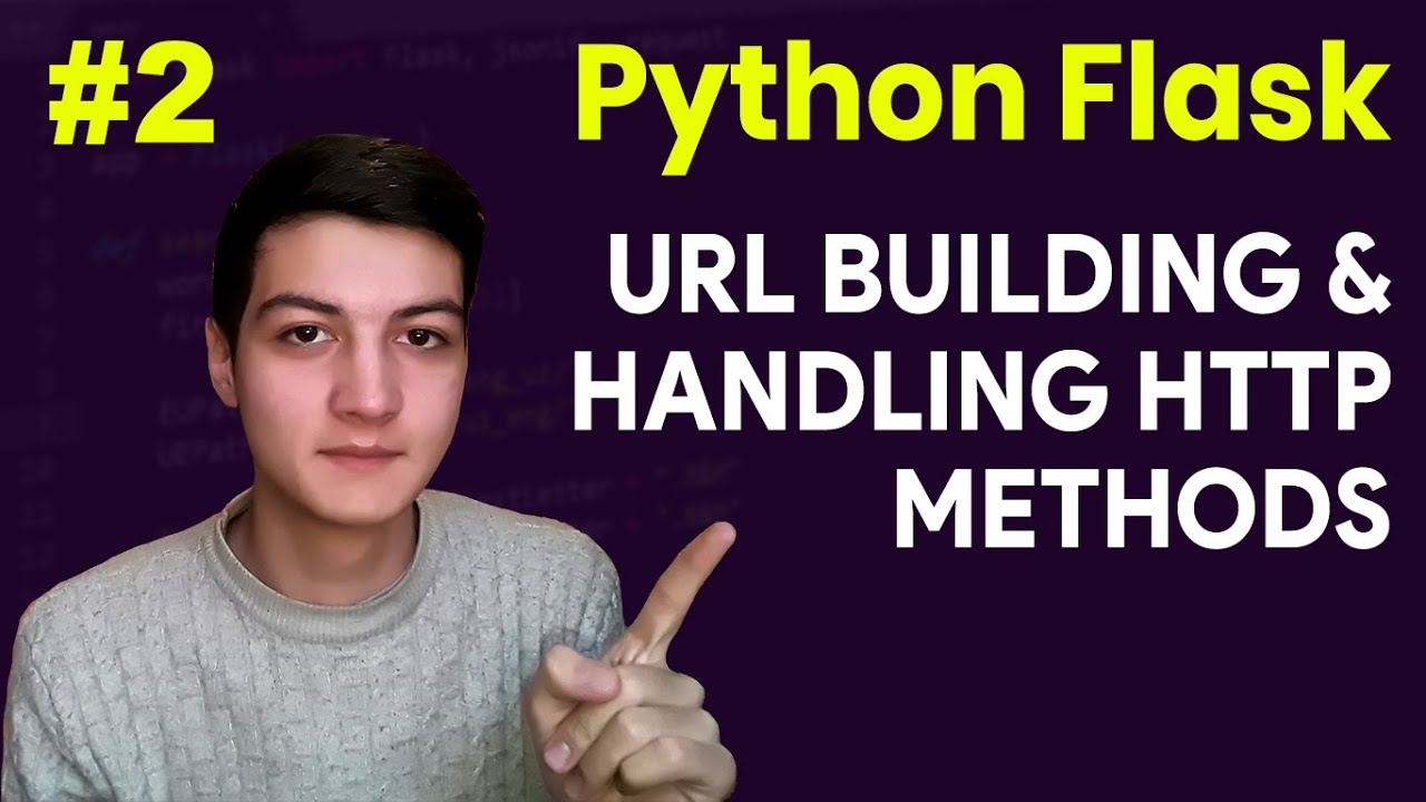 Flask Tutorial: URL Building & Handling HTTP methods | Python Advanced Back-End Tutorials