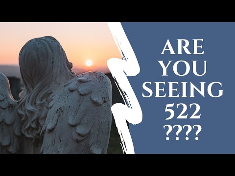 Are You Seeing 522 Everywhere? The Secrets Meaning of Angel Number 522