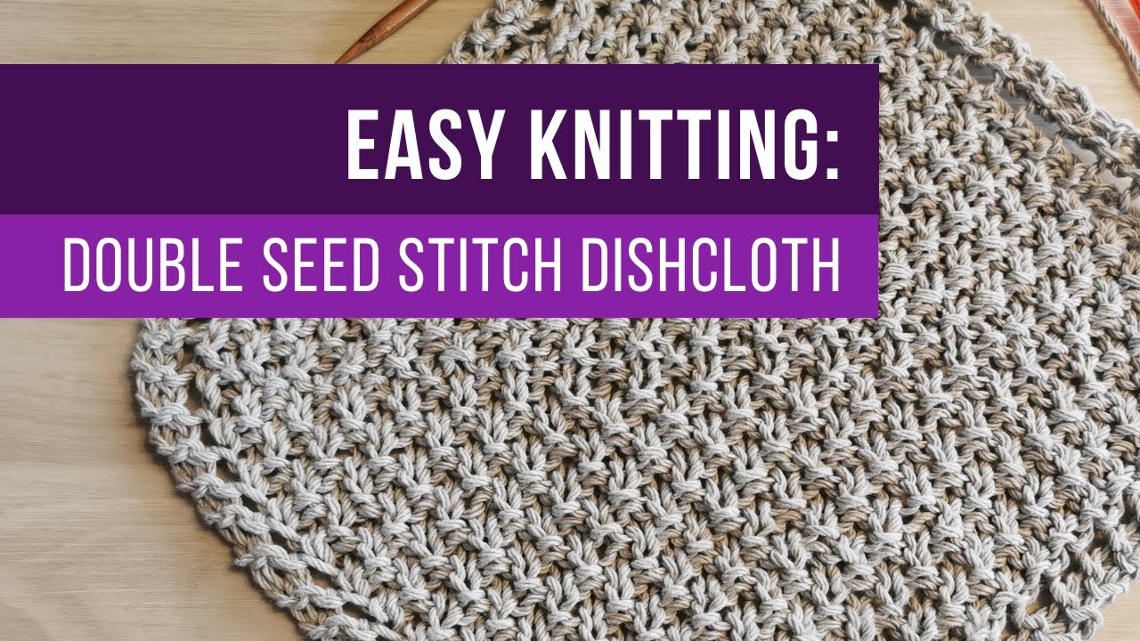 How to Knit a Dishcloth with DOUBLE SEED Stitch with Free Pattern | EASY Farmhouse Style