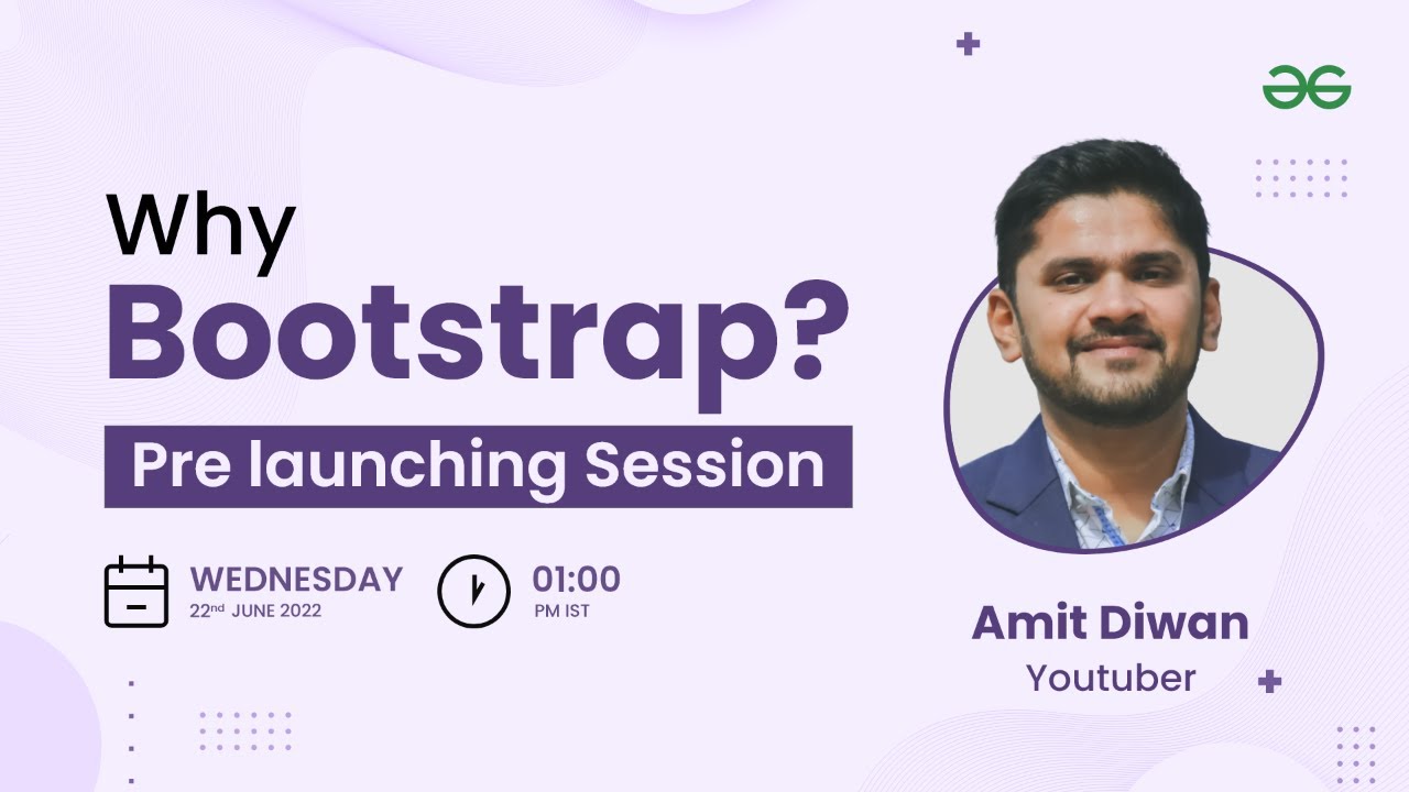 Why Bootstrap I Pre launching session