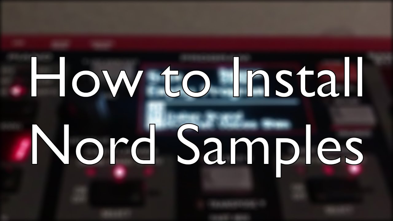 How To Install Nord Samples