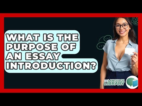 What Is The Purpose Of An Essay Introduction? - The Language Library