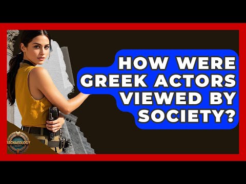 How Were Greek Actors Viewed By Society? - Archaeology Quest