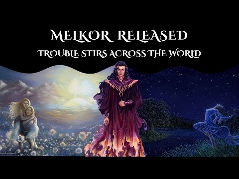 Melkor Released: Trouble Stirs Across the World - Silmarillion Explained
