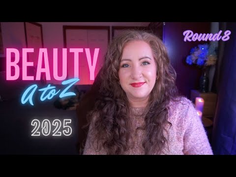 Beauty A to Z 2025 Round 8!! Update 5