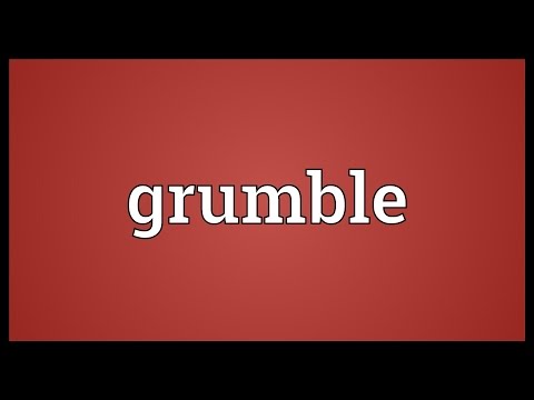 Grumble Meaning