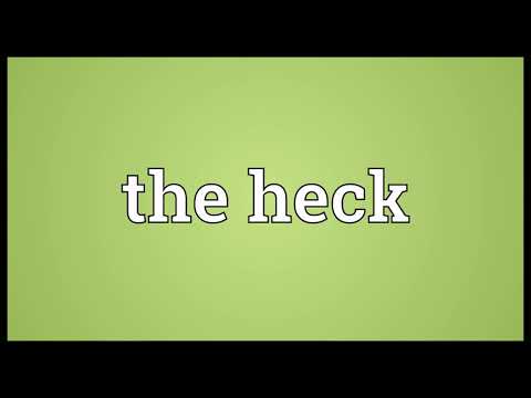 The heck Meaning