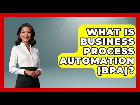 What Is Business Process Automation (BPA)? - Learn About Economics