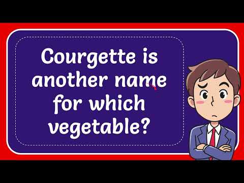 Courgette is another name for which vegetable?