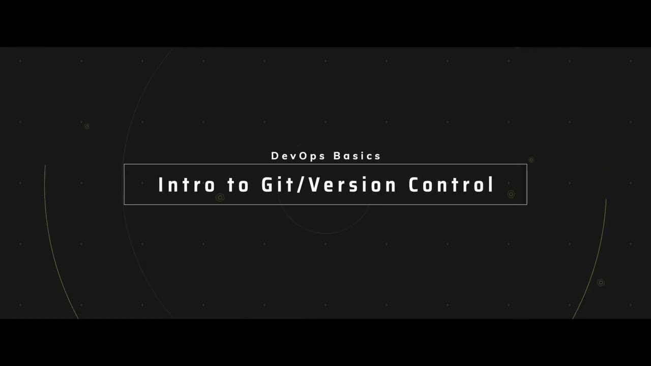 DevOps Basics - Intro to Git/Version Control
