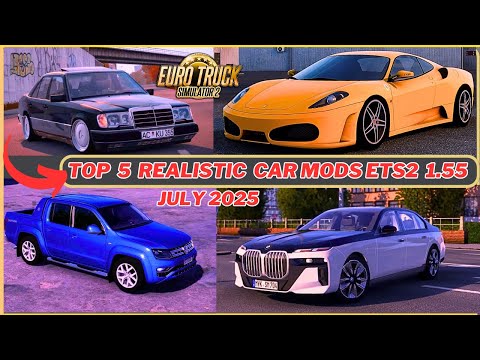 Top 5 Realistic Car Mods for ETS2 1.55 – July 2025 Showcase
