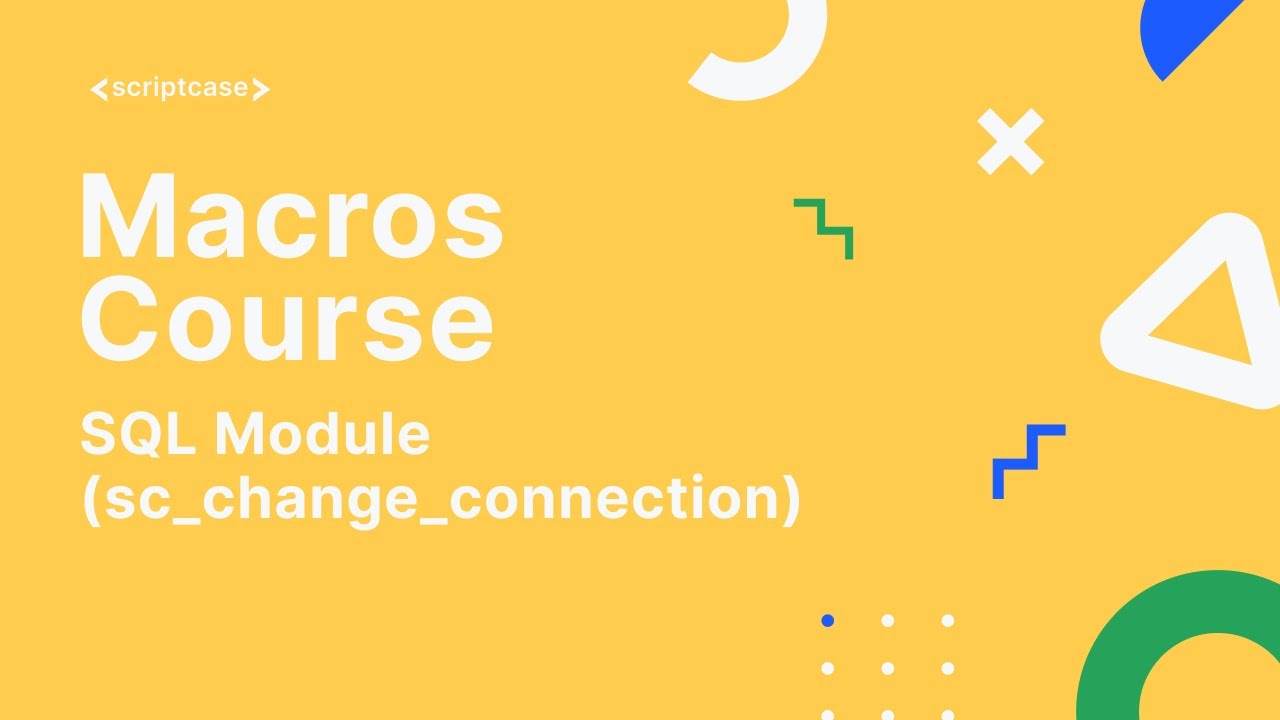 Scriptcase Macros: SQL Module (sc_change_connection)