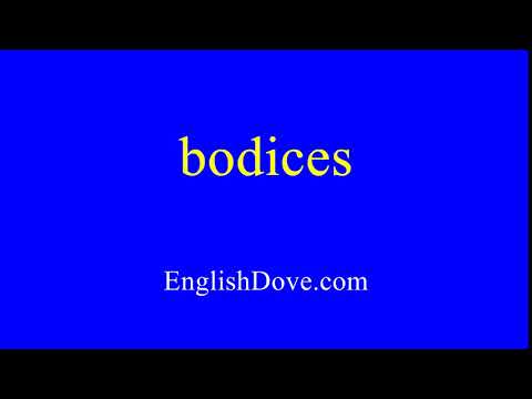 How to pronounce bodices in American English