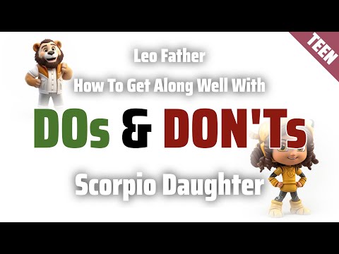 10 Tips for Leo Father & Scorpio Daughter (Teenager) - How to get long well?
