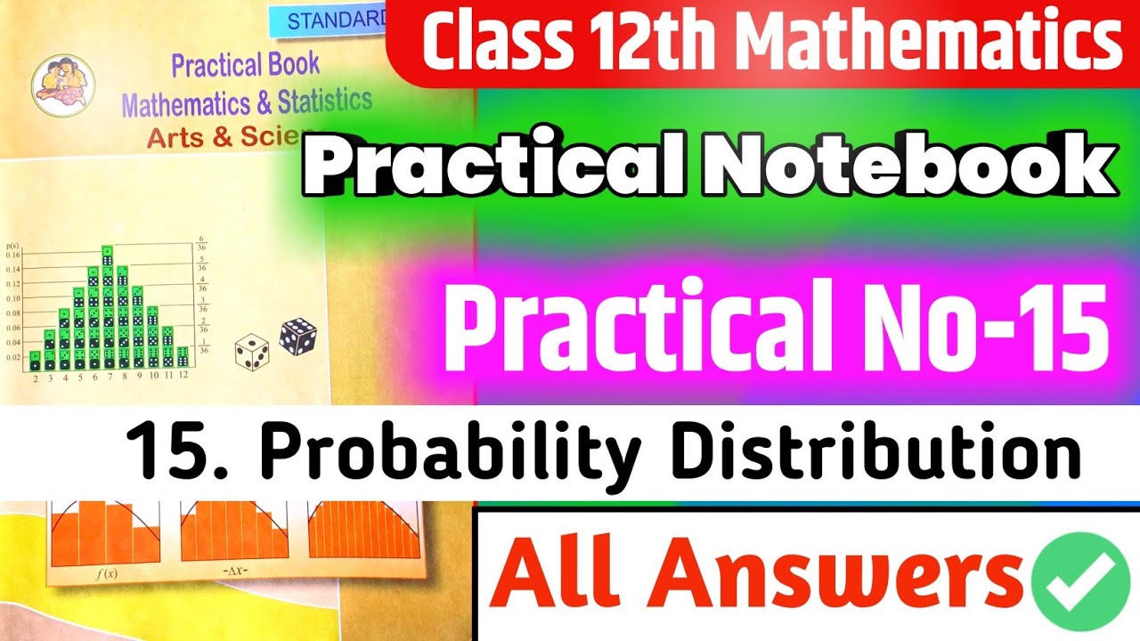 Class 12th Mathematics Practical Notebook|| Practical no.15 Probability Distribution all answers||