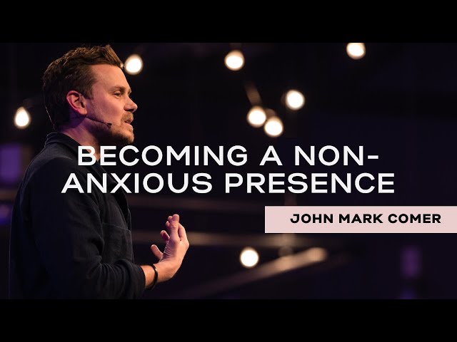 Becoming a Non-Anxious Presence: Insights from John Mark Comer | Galaxy