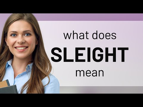 Sleight — meaning of SLEIGHT